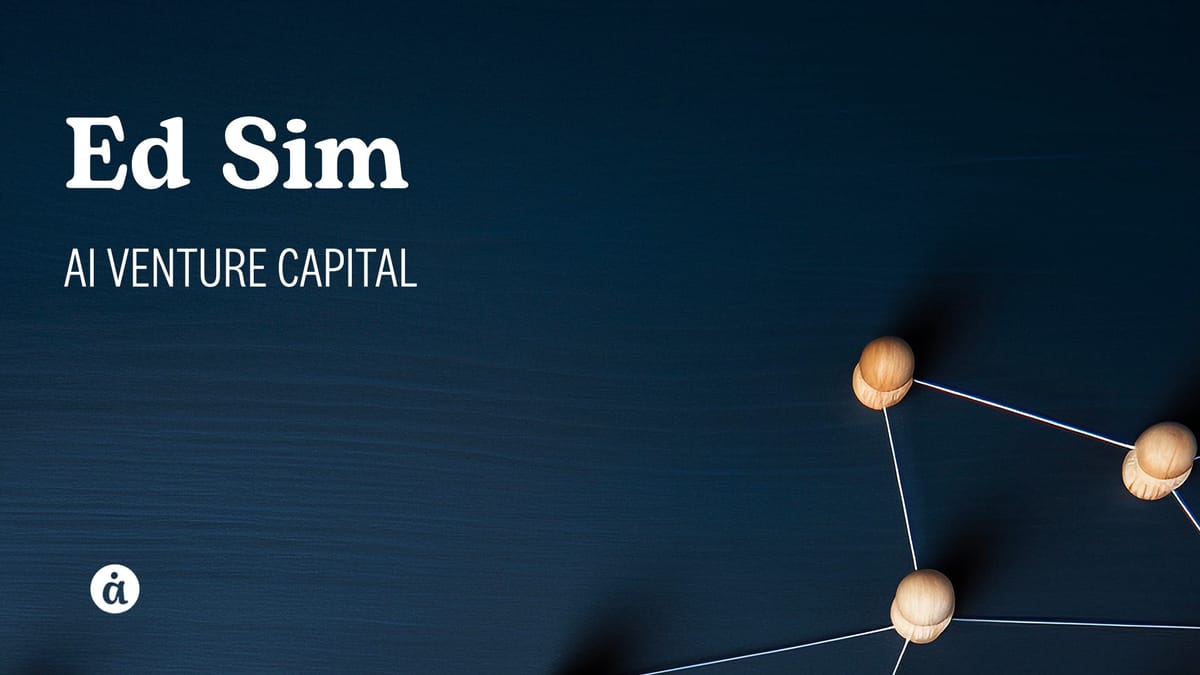 Ed Sim: AI Venture Capital