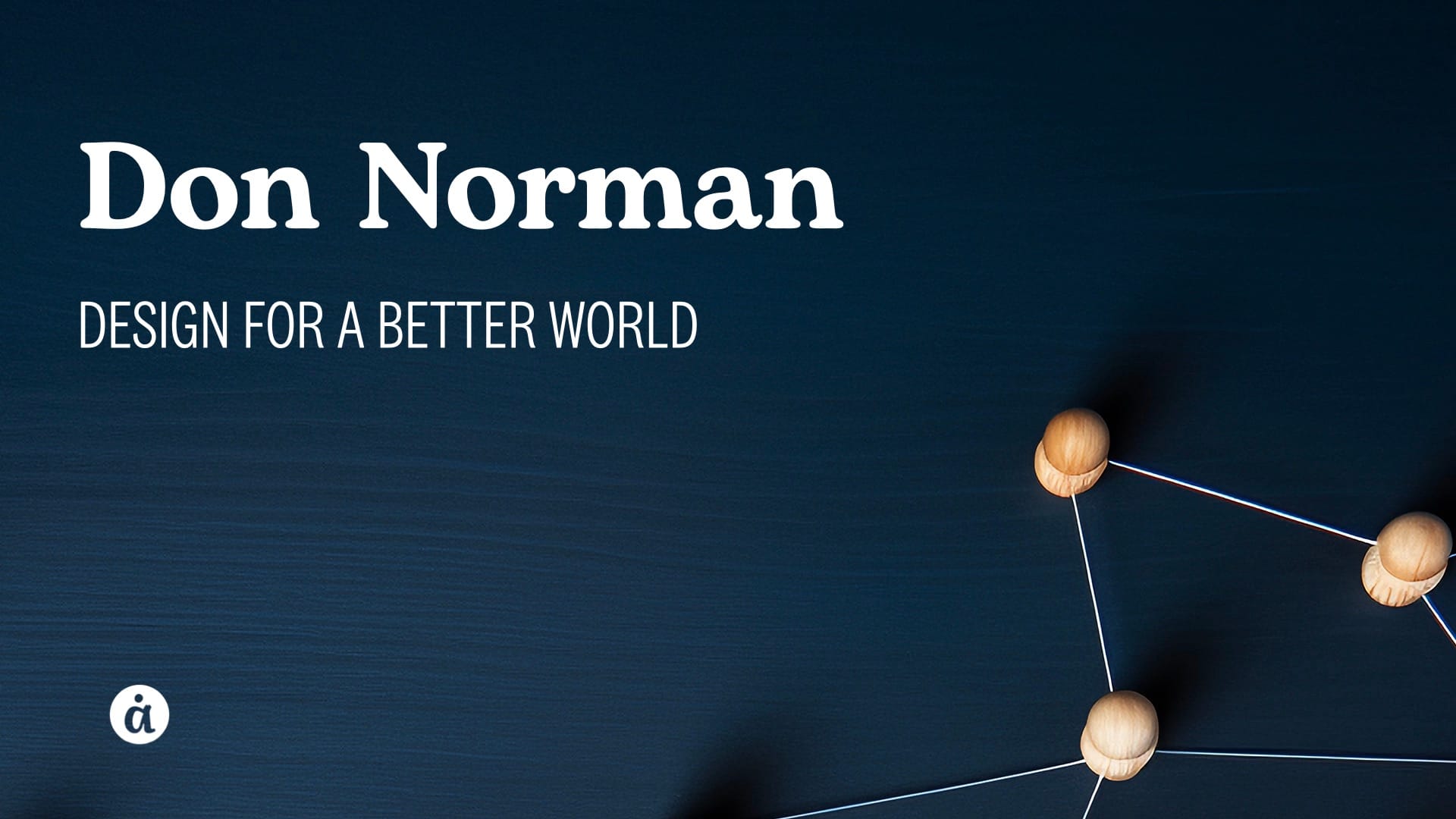 Don Norman: Design for a Better World