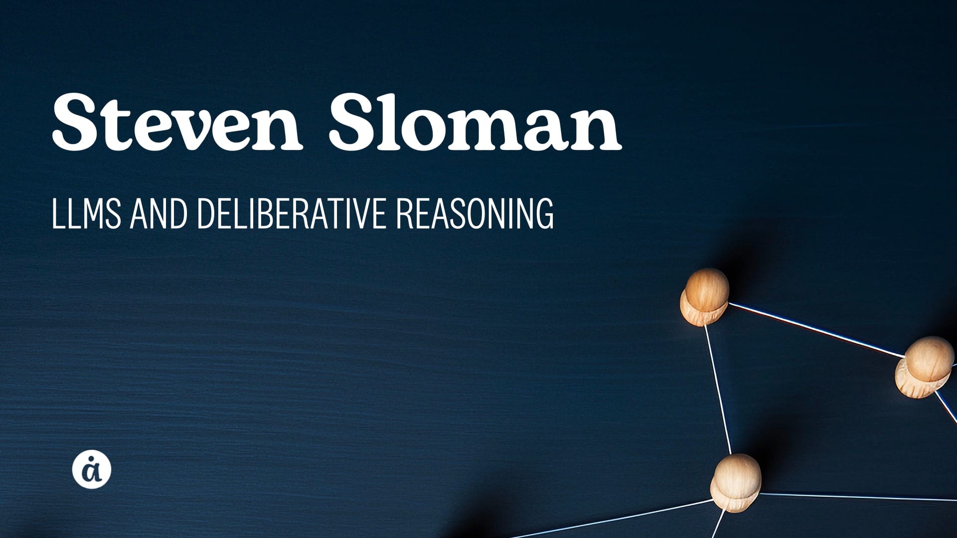 Steven Sloman: LLMs and Deliberative Reasoning